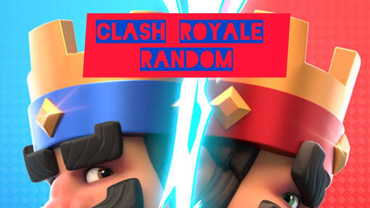un clash royale Random - YouTube