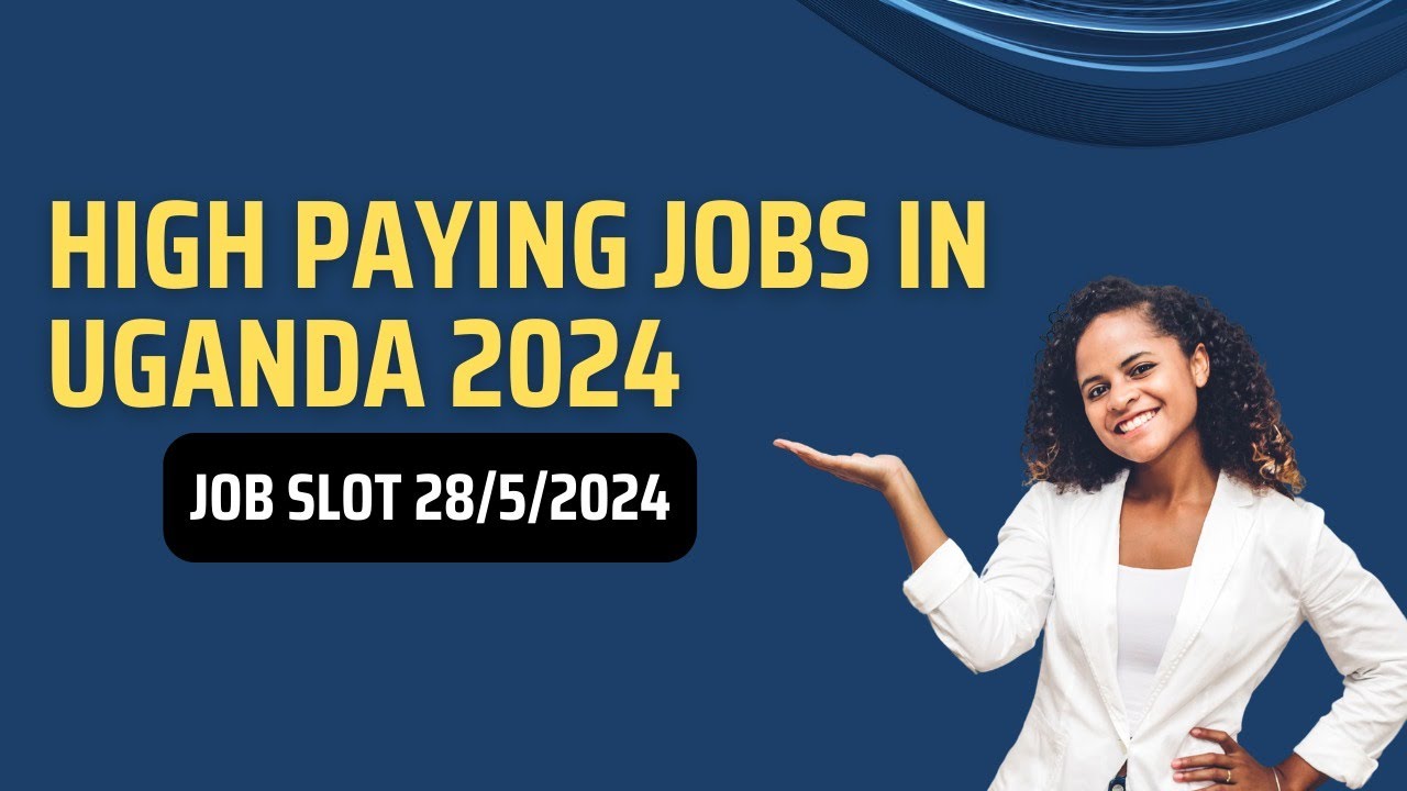High Paying Jobs in Uganda May 2024 | Apply Now - YouTube