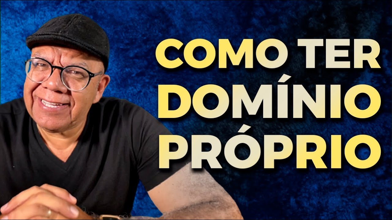 COMO TER DOMÍNIO PRÓPRIO E INTELIGÊNCIA EMOCIONAL - YouTube
