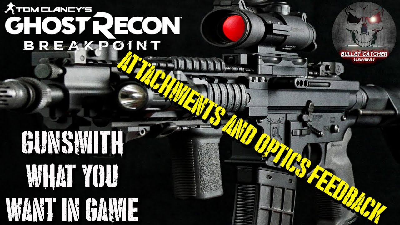 Ghost Recon Breakpoint - Gunsmith Feedback Optics And Attachments - YouTube