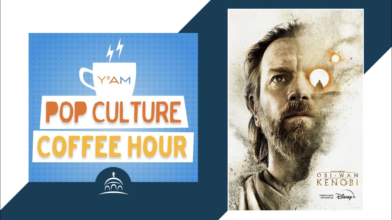 Pop Culture Coffee Hour # 199 | Obi-Wan Kenobi - YouTube