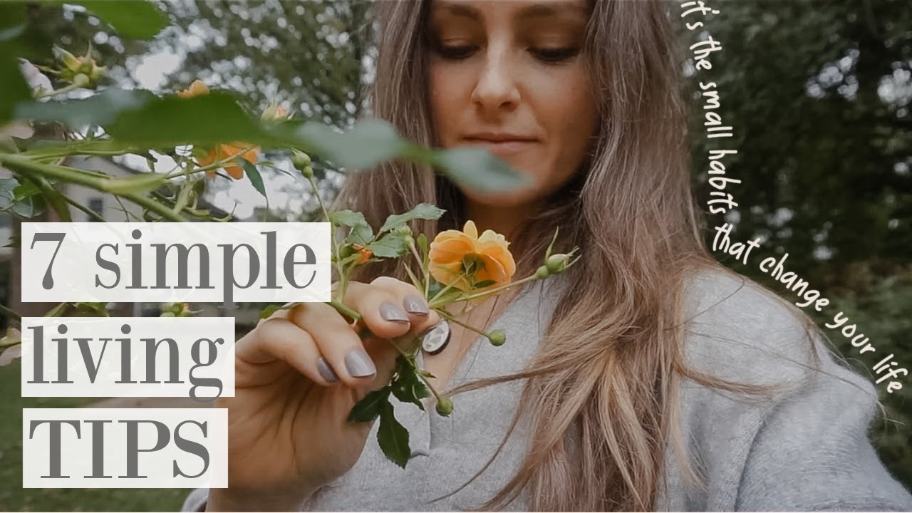 7 SIMPLE LIVING TIPS | Practical Tips You Can Start Today - YouTube