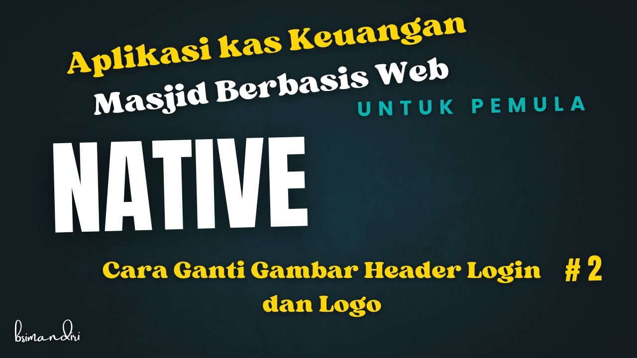 CARA GANTI GAMBAR HEADER LOGIN DAN LOGO PADA APLIKASI KAS MASJID - YouTube