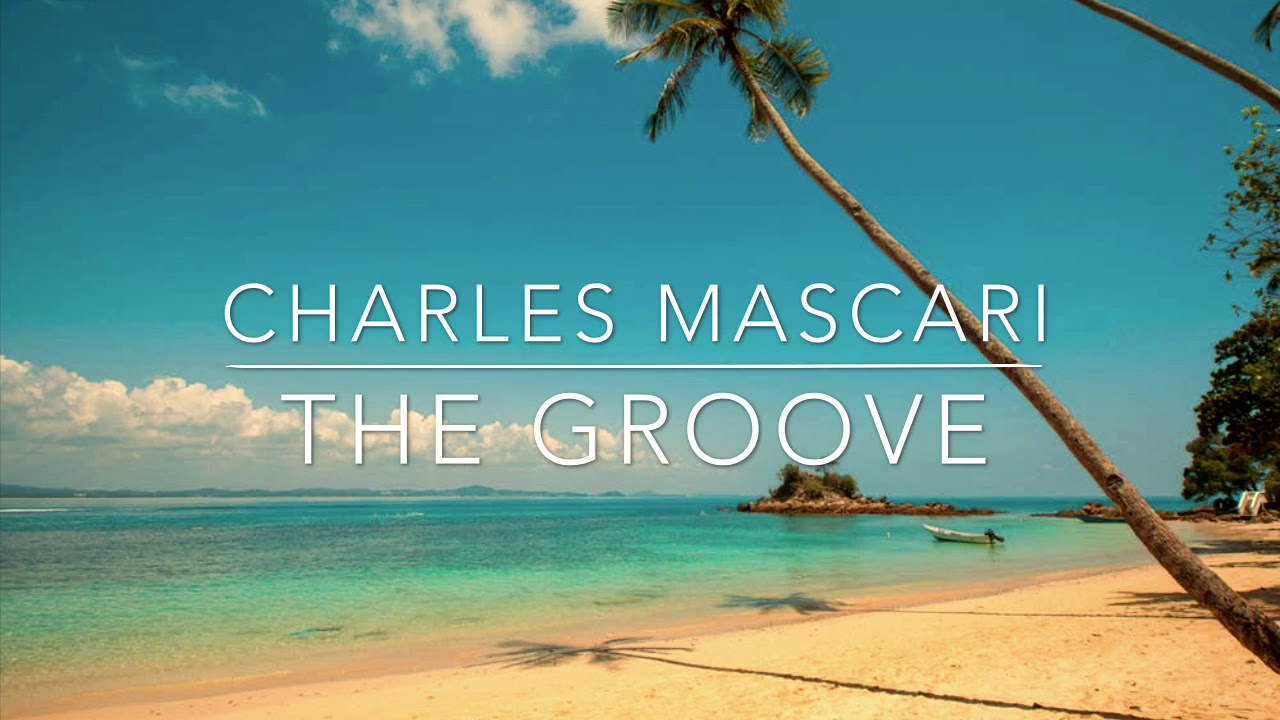 Charles Mascari - The Groove - YouTube