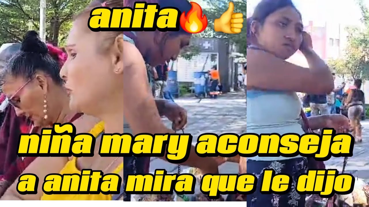 NIÑA MARY ACONSEJA A ANITA MIRA QUE LE DICE PLAZALIBERTAD ELSALVADOR🇸🇻🔥 ...