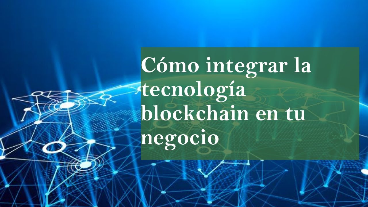 La tecnología blockchain en tu negocio - YouTube