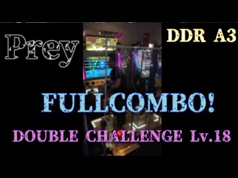 (DDR A3) Prey 【DOUBLE CHALLENGE Lv.18】 FULLCOMBO! - YouTube