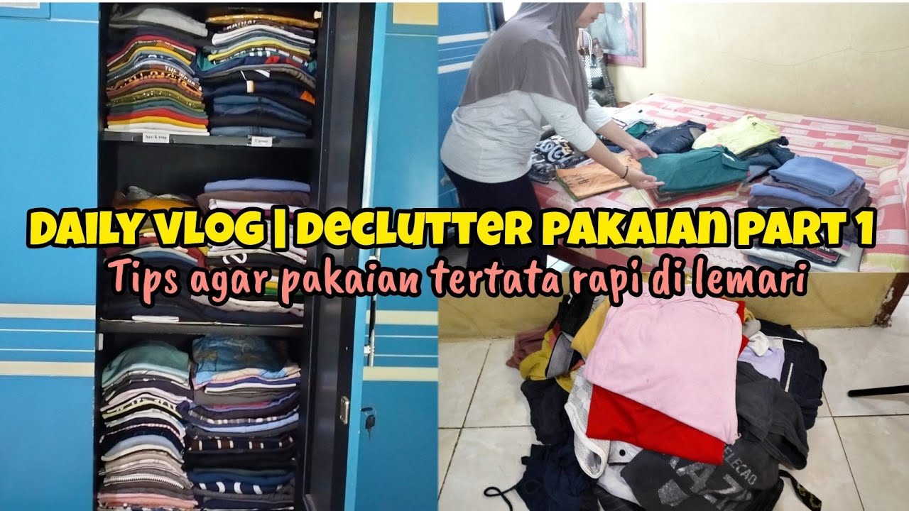 DAILY VLOG | DECLUTTER PAKAIAN PART 1 | TIPS AGAR PAKAIAN TERTATA RAPI DI LEMARI - YouTube