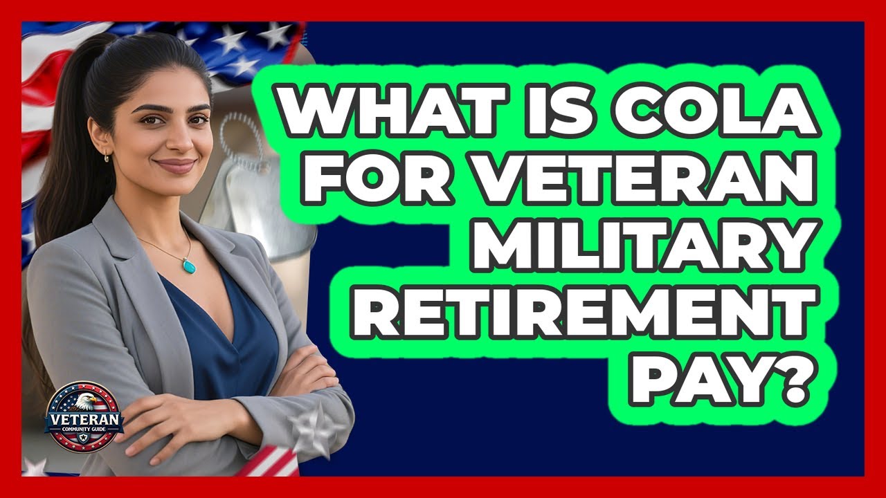 What Is COLA For Veteran Military Retirement Pay? - Veteran Community ...