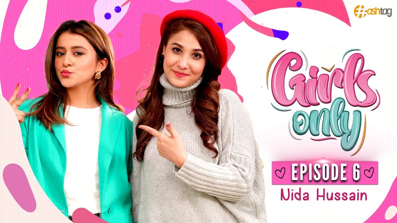 Girls Only EP 6 | Hina Altaf Ft. Nida Hussain - YouTube