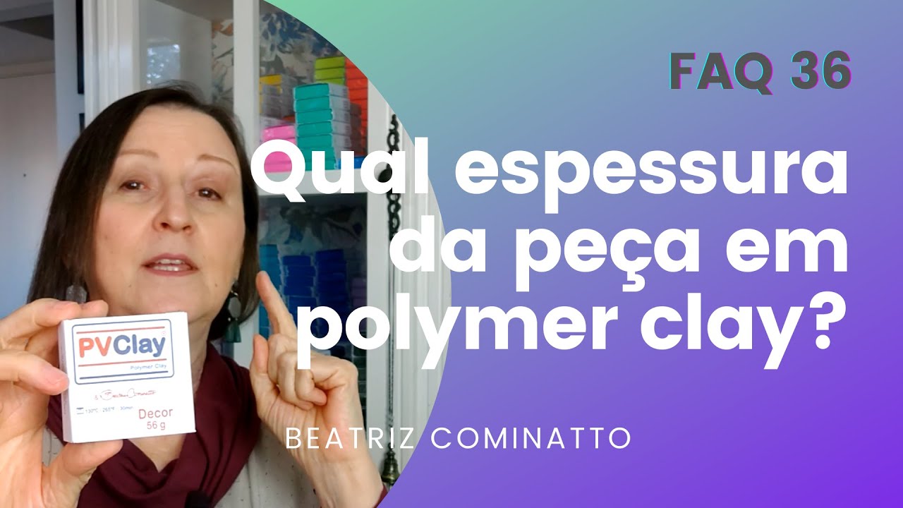 FAQ 36 - Qual a espessura que uma peça de polymer clay pode ter? - YouTube