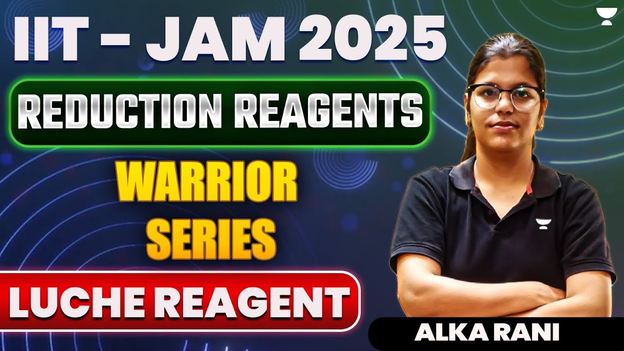 IIT - JAM 2025 | Reduction Reagents | Warrior Series | Luche Reagent ...