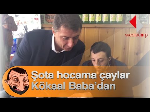 Şota Hocama Çaylar Köksal Baba'dan