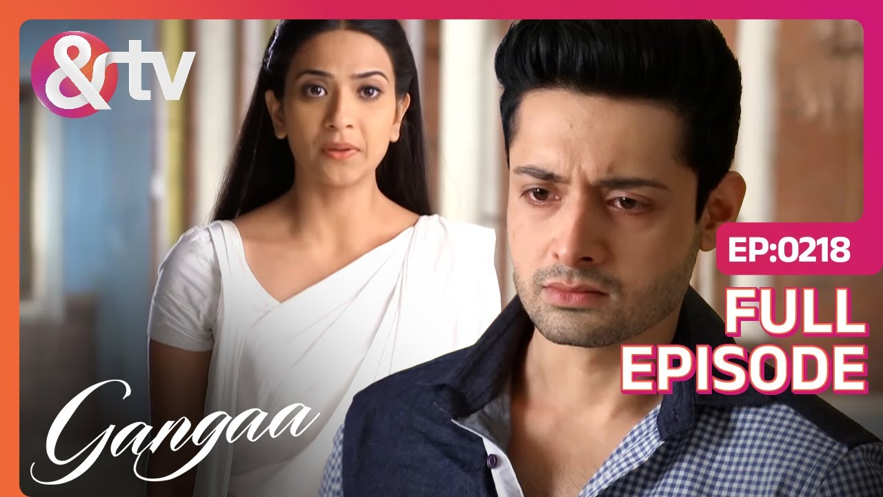 Gangaa ने सच बोलकर Pulkit को बचाया | Gangaa Full Ep 218 | @andtvchannel ...