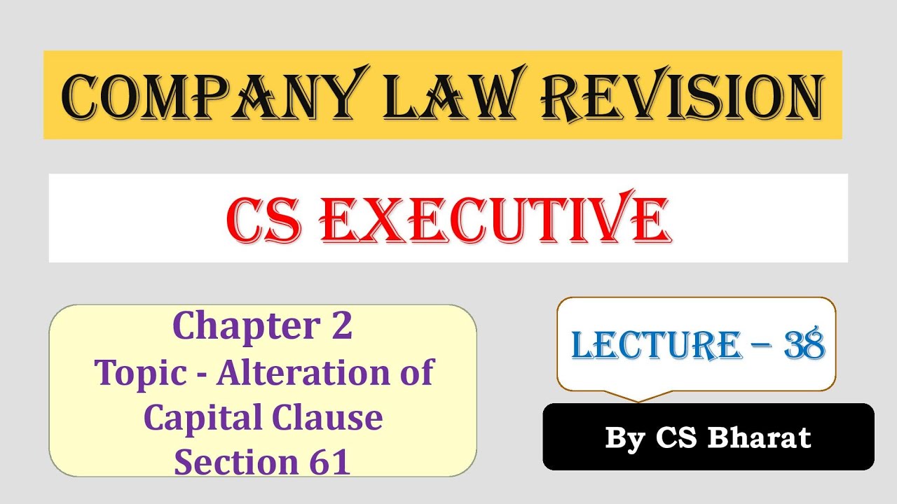 CL Revision Series - Lecture 38 - Chapter 2 Topic Alteration of Capital ...