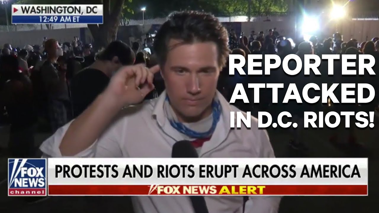 Fox News Reporter Attacked in D.C. Riots! - YouTube