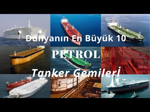 Dünyanın En Büyük 10 Petrol Tanker Gemileri
