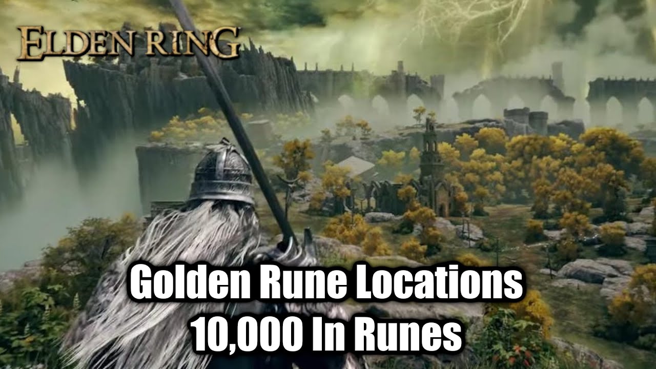 Elden Ring | Three locations Golden Runes | 10,000 Once All Collected ...