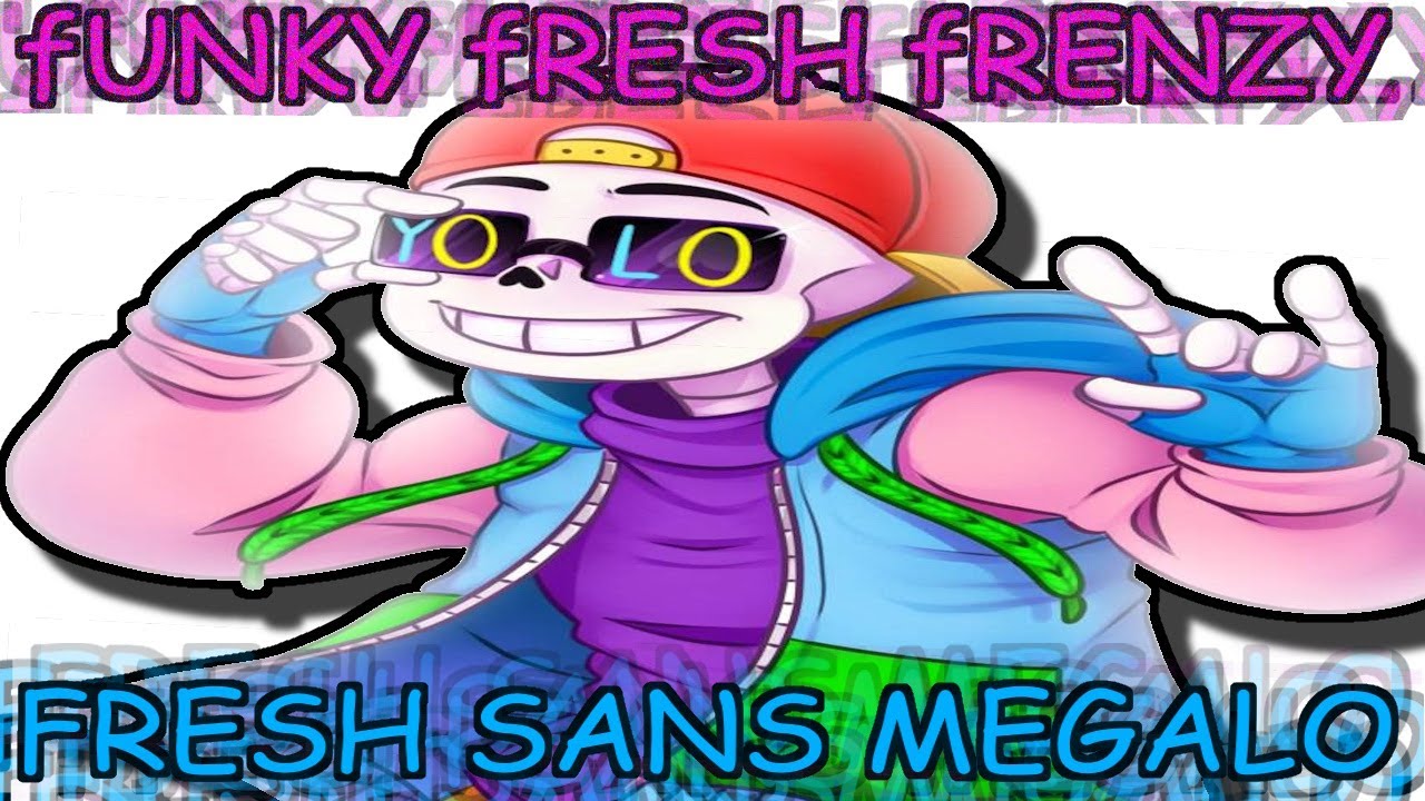 fUNKY fRESH fRENZY | Fresh Sans Megalovania (Commission) - YouTube