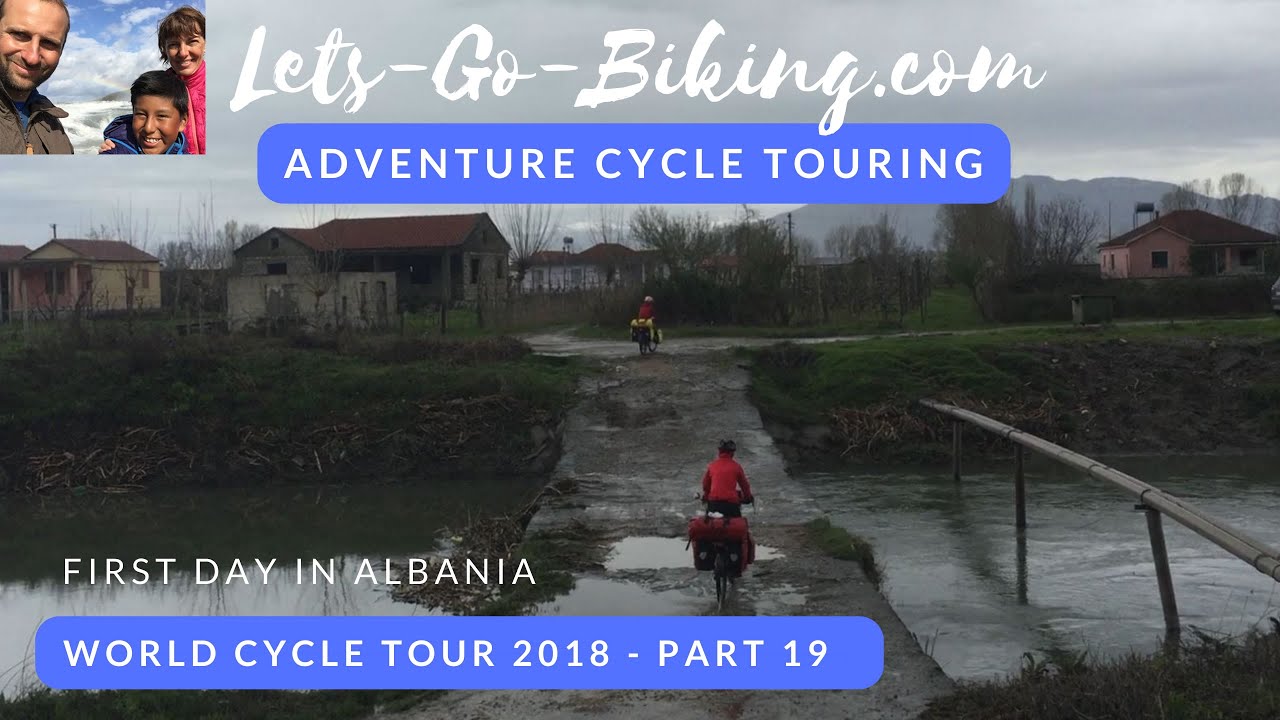 Part 19 - First day cycling in Albania - World Cycle Tour 2018 - YouTube