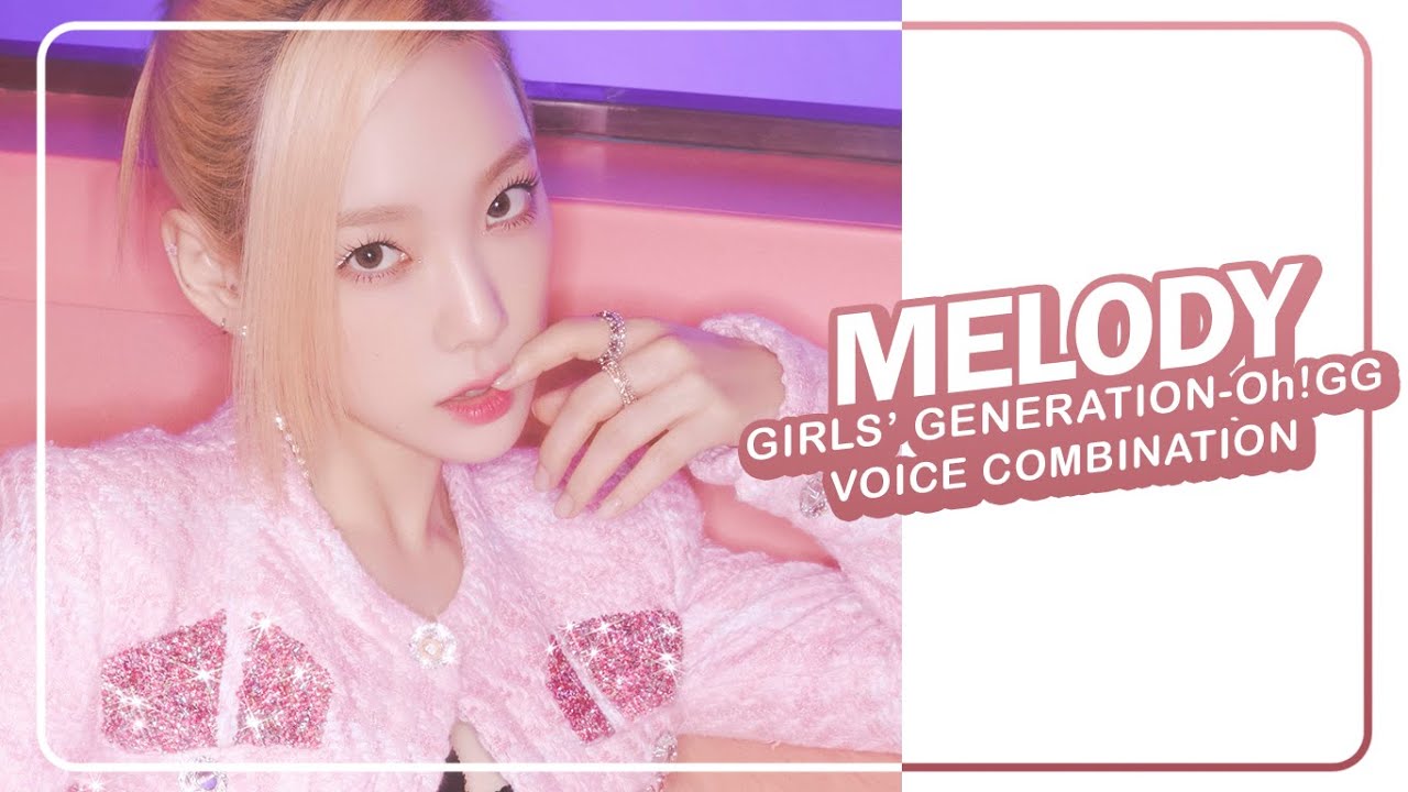 Girls' Generation-Oh!GG (소녀시대-Oh!GG) ~ Melody | Voice Combination - YouTube