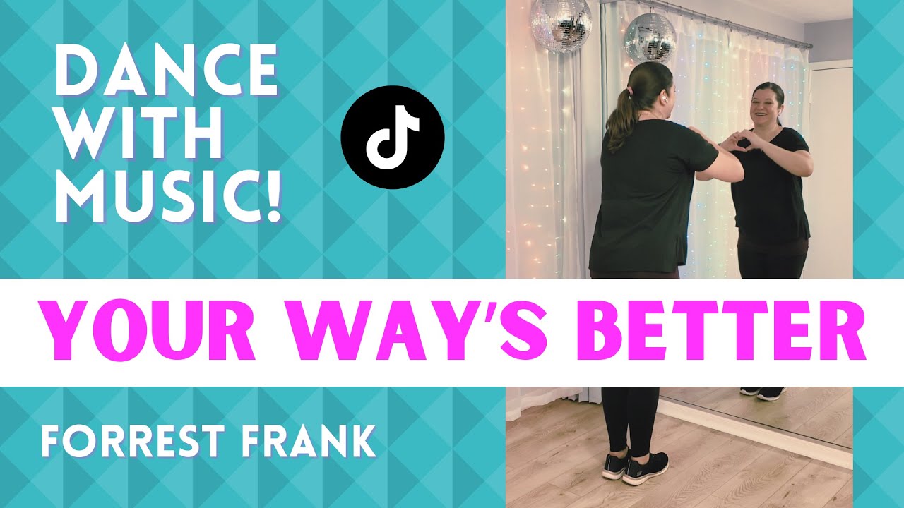 “Your Way's Better” Dance 🫶 Forrest Frank 🫶 TikTok Dance Trend - YouTube