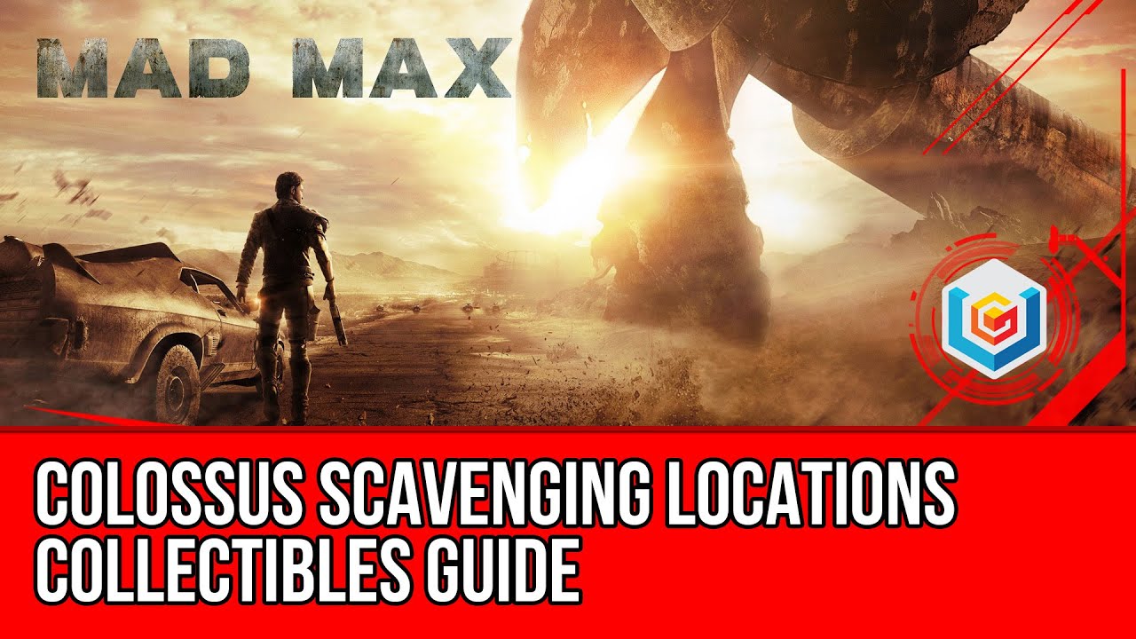 Mad Max All Colossus Scavenging Locations Collectibles Guide (Jeet's Territory) - YouTube