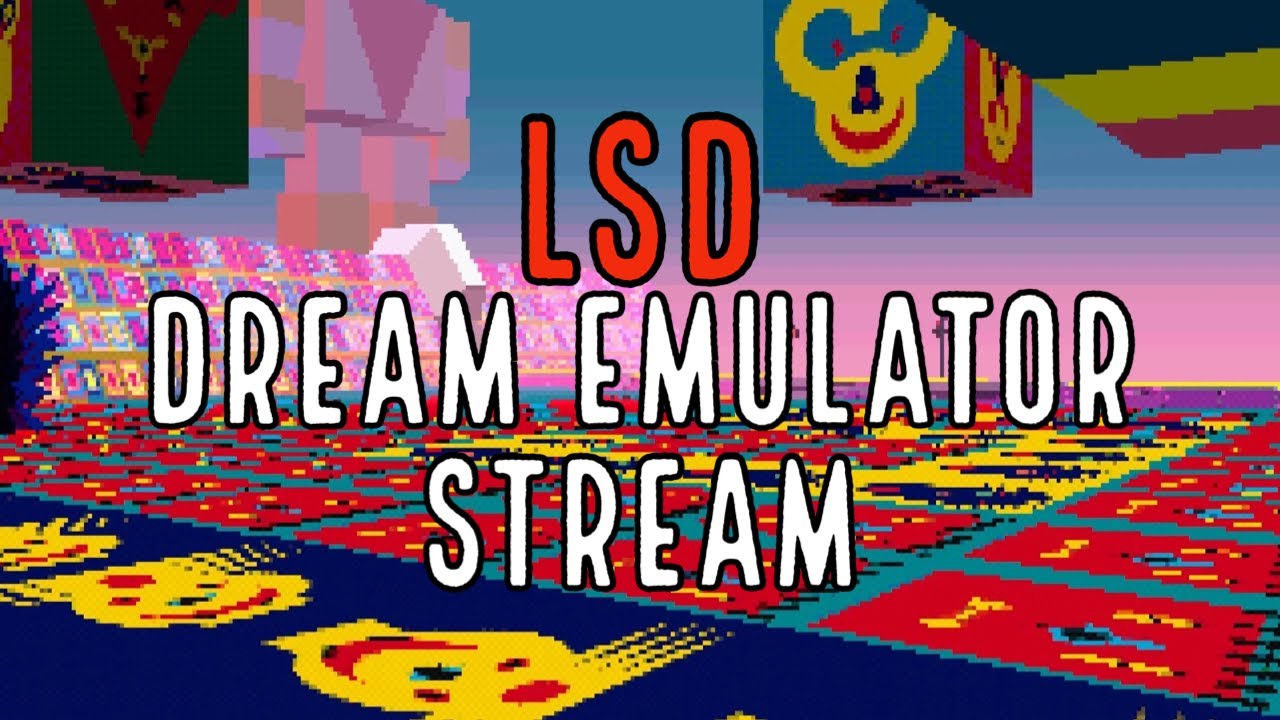 LSD Dream Emulator Stream - YouTube