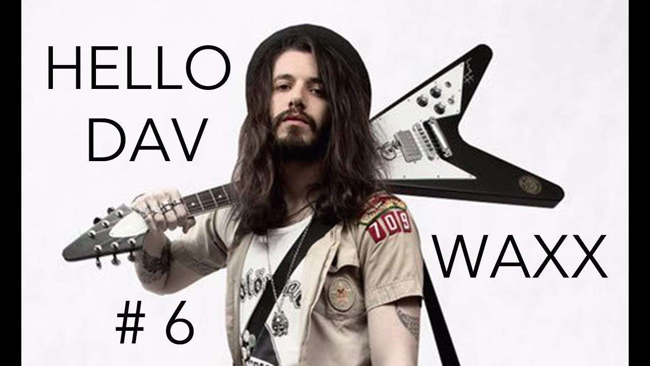 Hello Dav #6 WAXX - Dav Bow Man - YouTube
