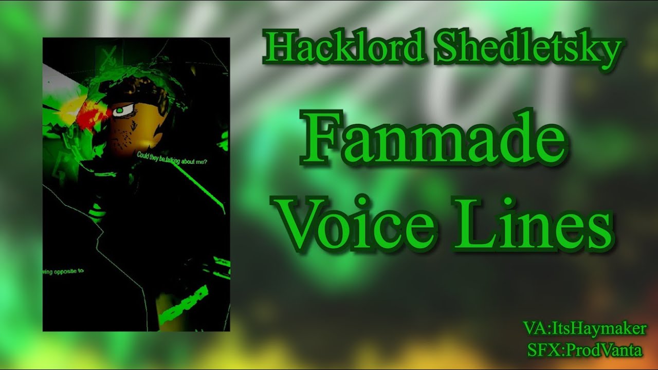 ROBLOX FORSAKEN: HACKLORD SHEDLETSKY FANMADE VOICE LINES - YouTube