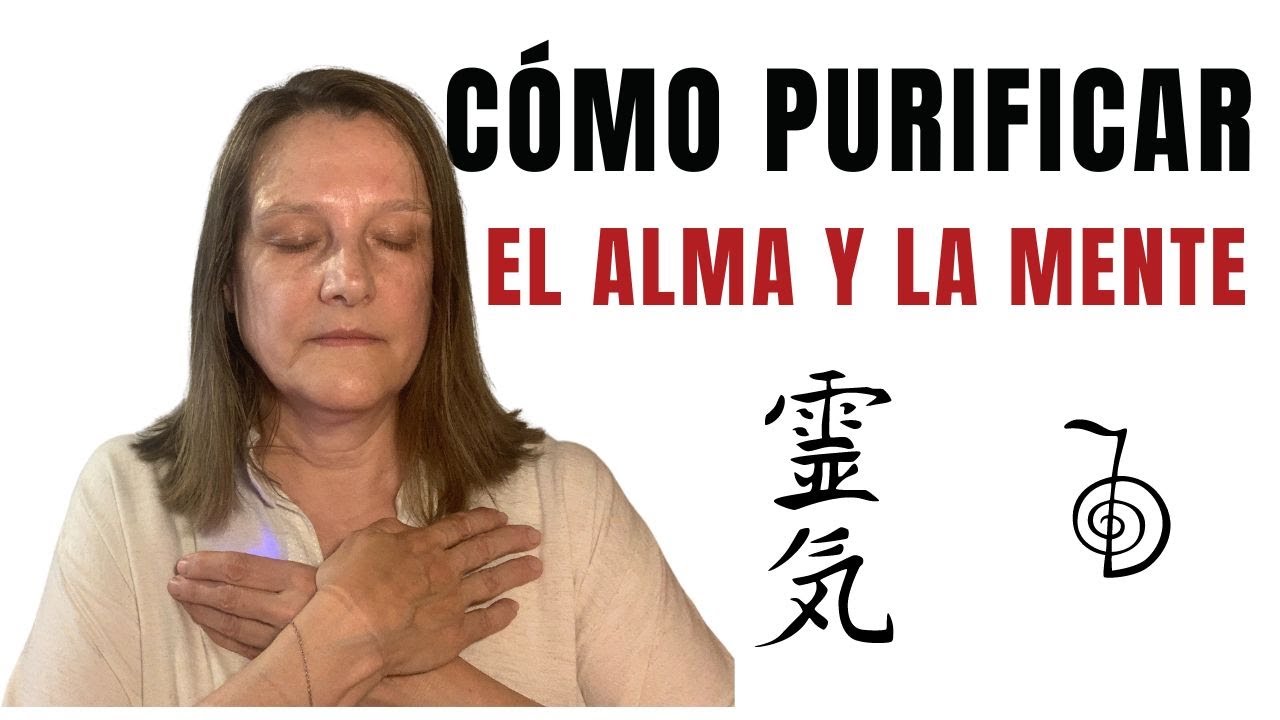 ¿Cómo Purificar el ALMA y la MENTE? - YouTube