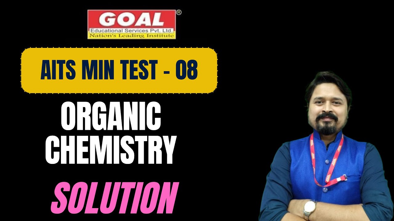AITS MIN TEST-08 (ORGANIC CHEM SOLUTION) - YouTube