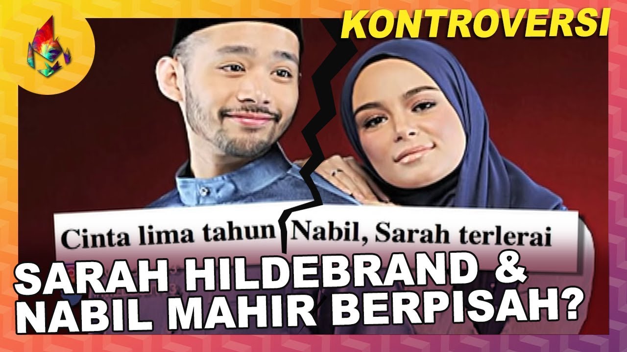 Sarah Hildebrand & Nabil Mahir putus selepas 5 tahun bercinta | Melodi ...