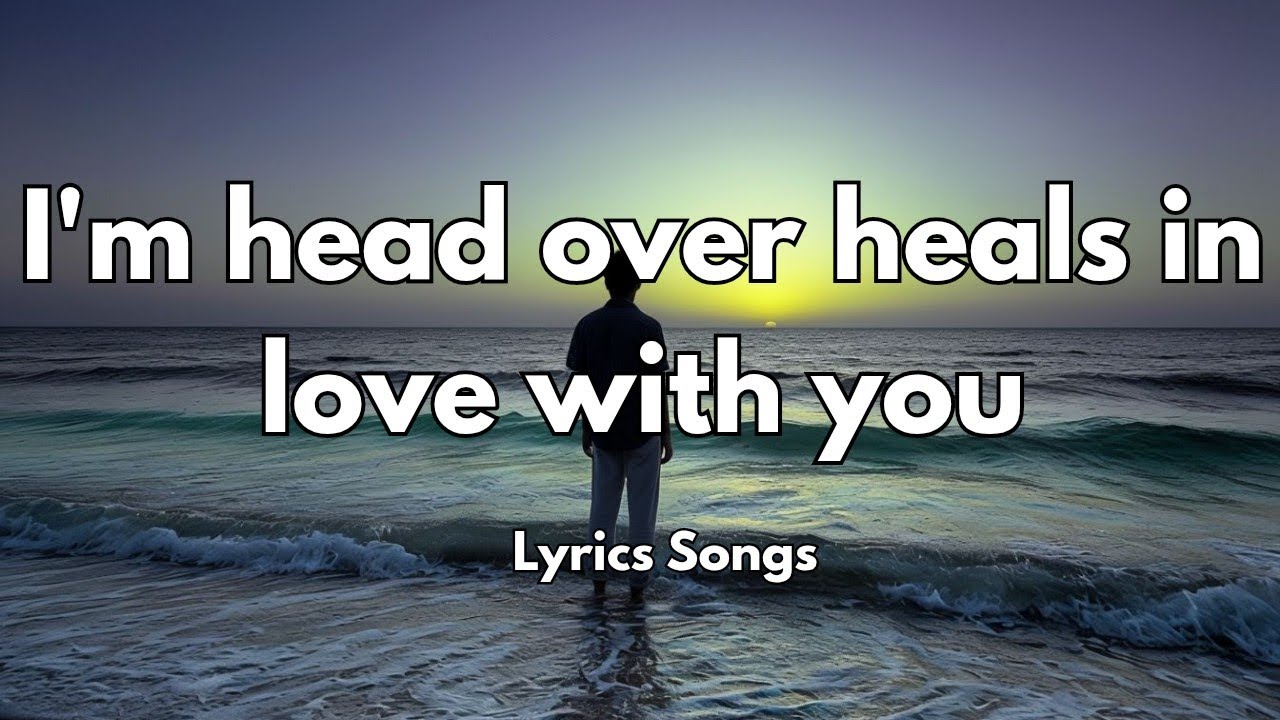 I'm head over heals in love with you💋|New Love Romantic English (Lyrics ...