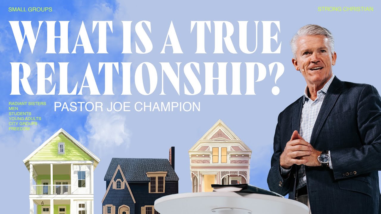 What is a True Relationship? | Pastor Joe Champion | September 1st ...