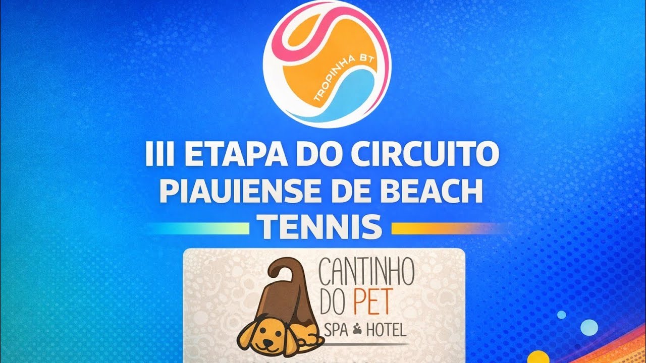 III ETAPA DO CIRCUITO PIAUIENSE DE BEACH TENNIS - COPA ZEIQ HANNA/VIVI ...