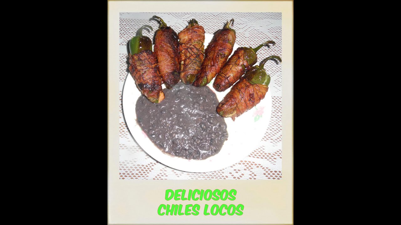Chiles Locos - YouTube