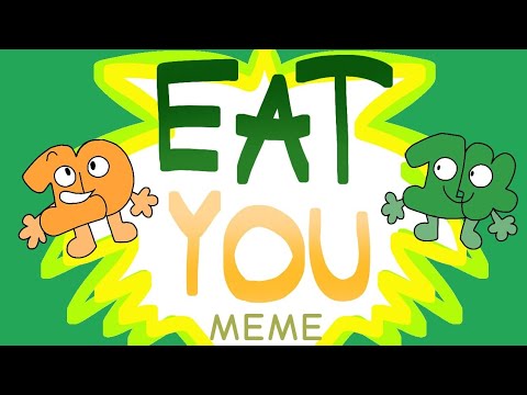 EAT YOU animation meme BFDI - YouTube