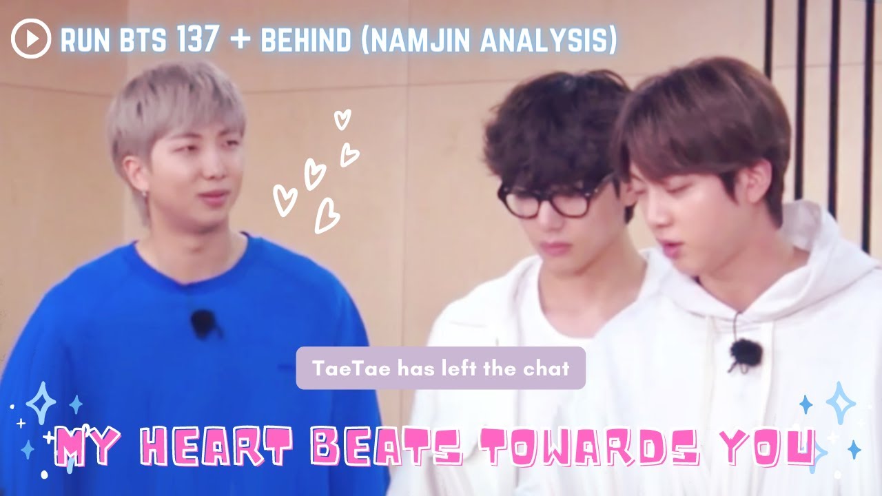 [NamJin Analysis] Run BTS 137 + Behind (Because from the start, my ...