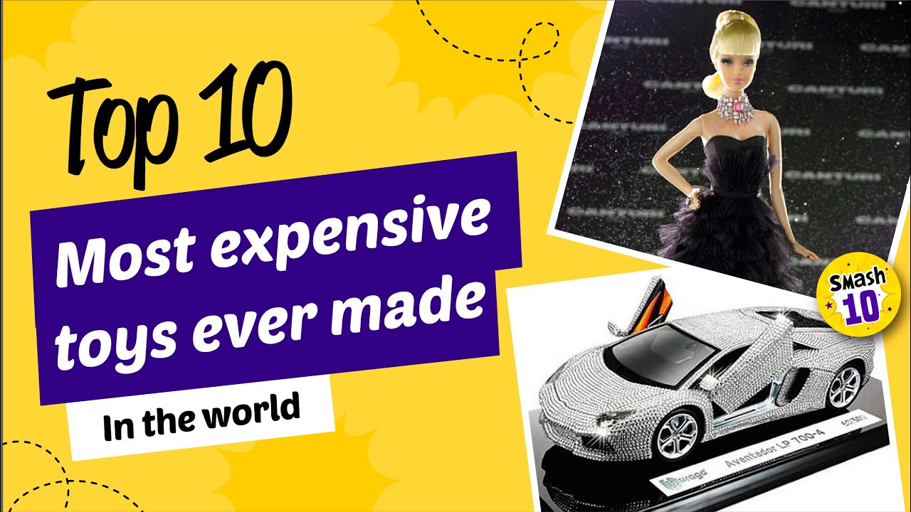 Top10 most expensive toys in the world | top10 | smash10 | toys - YouTube