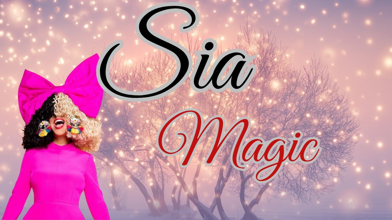 SIA - MAGIC (LYRICS) - YouTube