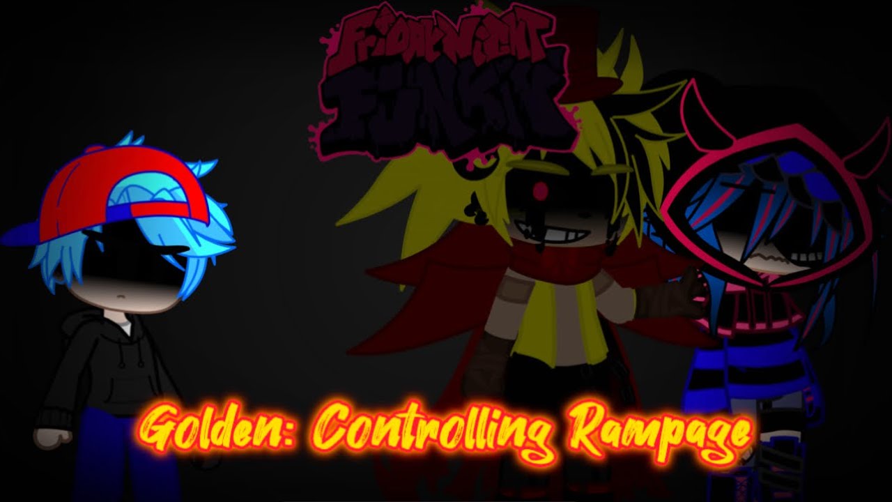 FNF Golden: Controlling Rampage/Part 13/VS. Shadows Glitch -0-/Gacha ...
