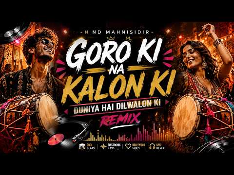 Goro Ki Na Kalon Ki – Viral Bollywood Remix | Dhol & EDM Mix | Party Song 2026