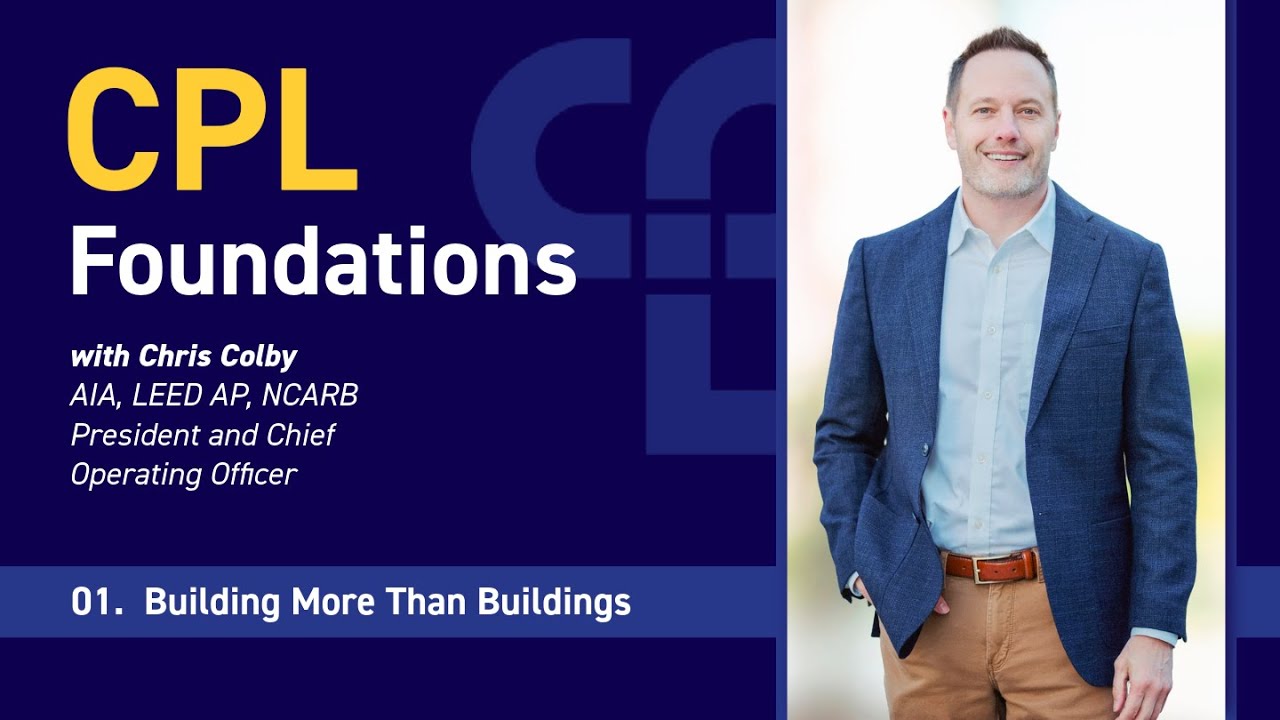 CPL Foundations with Chris Colby | Building More Than Buildings - YouTube