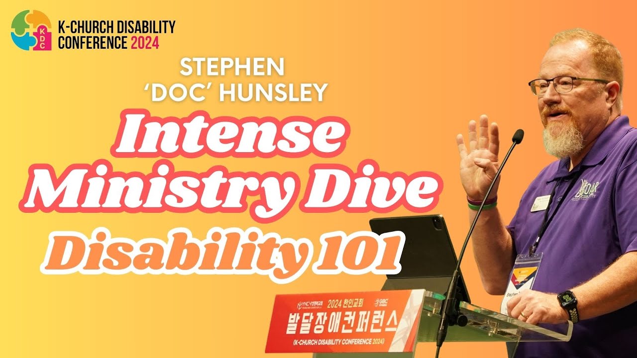 [2024 K-Church Disability Conference] Disability 101 - Stephen "DOC" Hunsley - YouTube