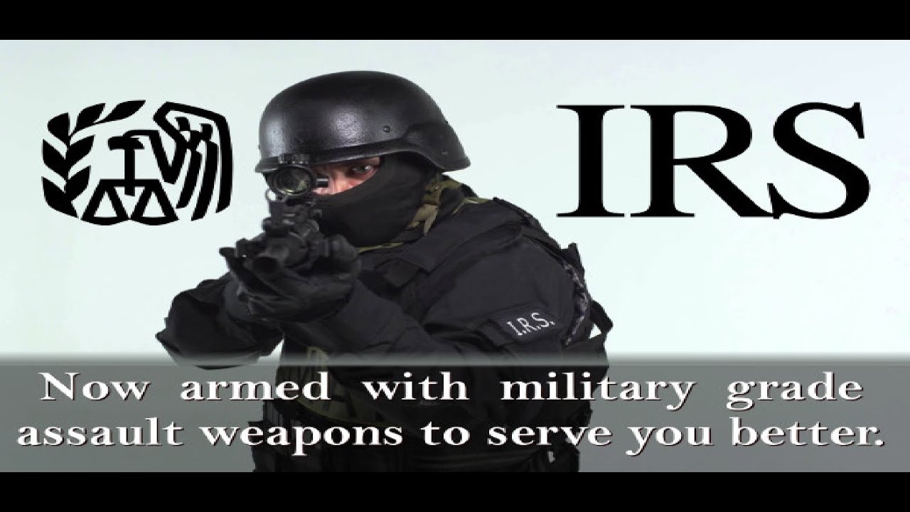 IRS hiring armed agents willing to use ‘deadly force,’ in all 50 states ...