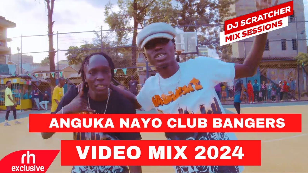 ANGUKA NAYO CLUB BANGERS PARTY VIDEO MIX 2024 BY DJ SCRATCHER & MC DIZO ...