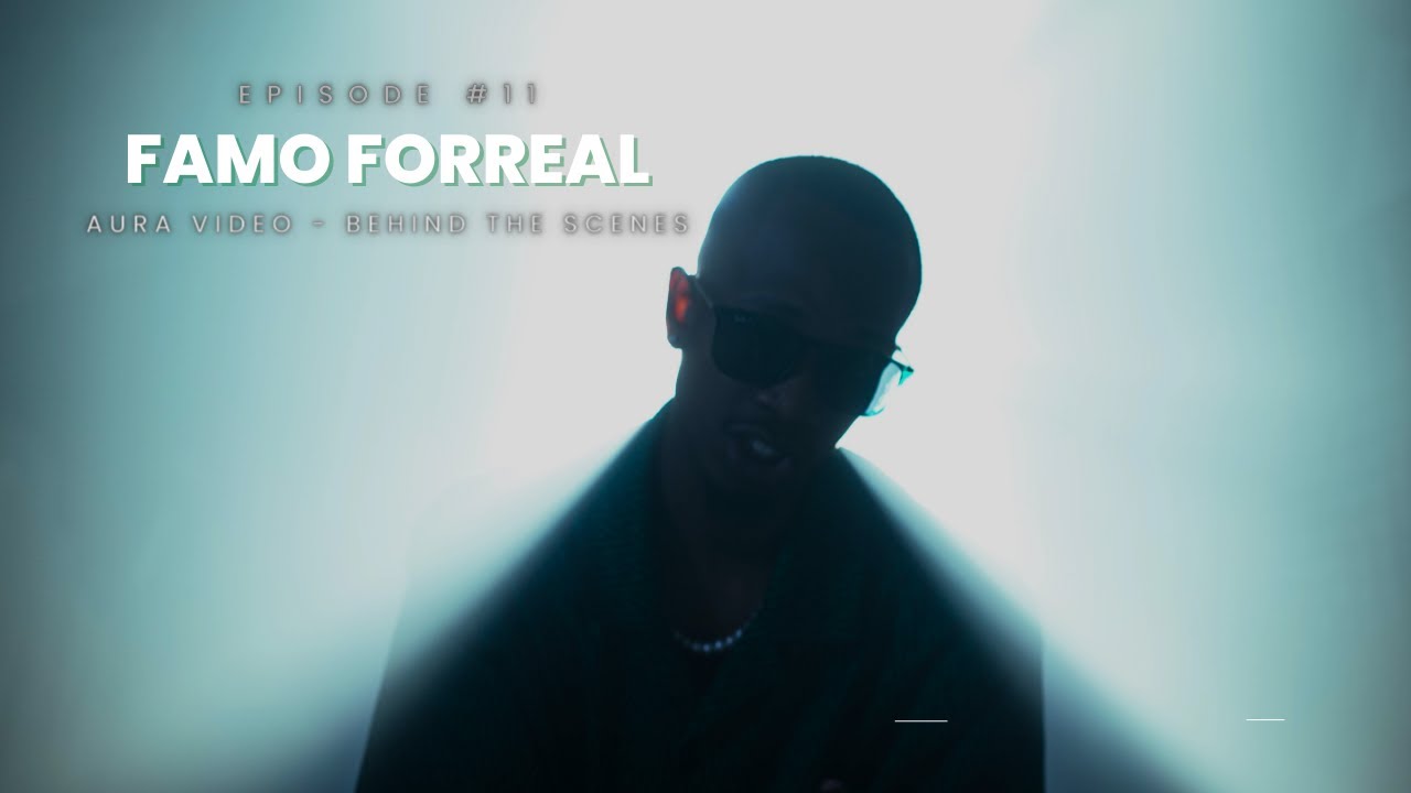 Famo Forreal Episode #11 - AURA Music Video Shoot Behind The Scenes ...