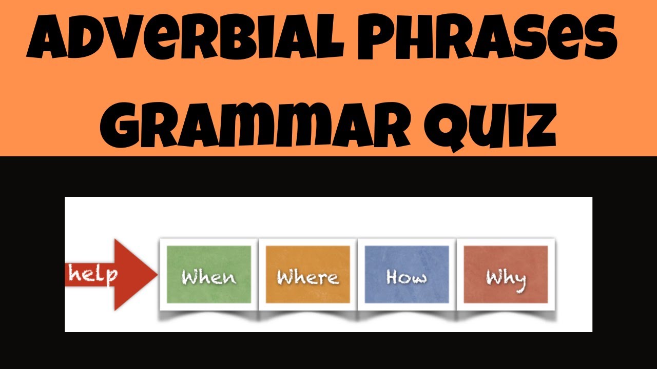 Adverbial Phrases Activity: Take This Quiz and Test Your Skills! - YouTube