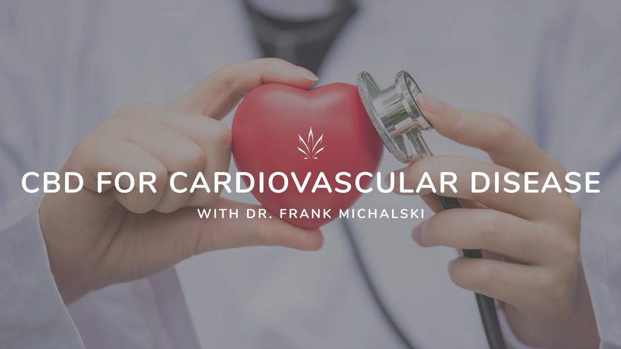 CBD for Cardiovascular Disease with Dr. Frank Michalski - YouTube
